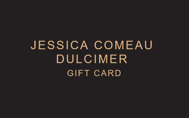 Order Jessica Comeau Dulcimer eGift Cards